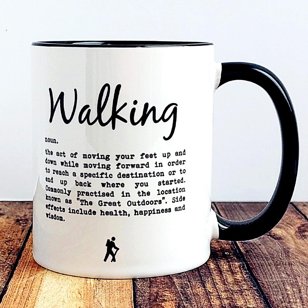 Walking Mug – Walking Definition – Funny Gift for Walkers, Hiker ...