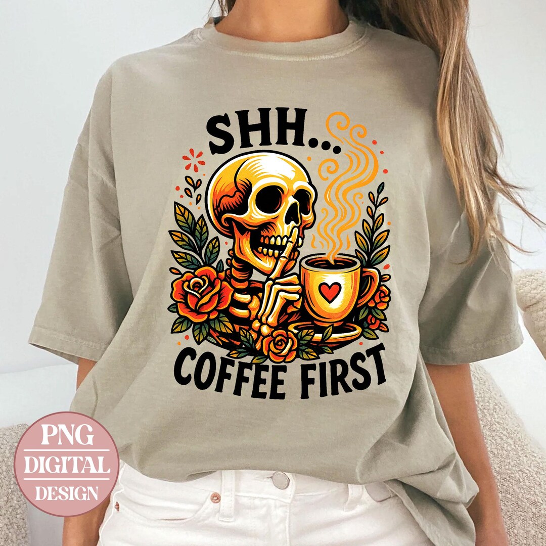 Shh Coffee First Png, Sarcastic Png, Skeleton Drink Coffee Png ...