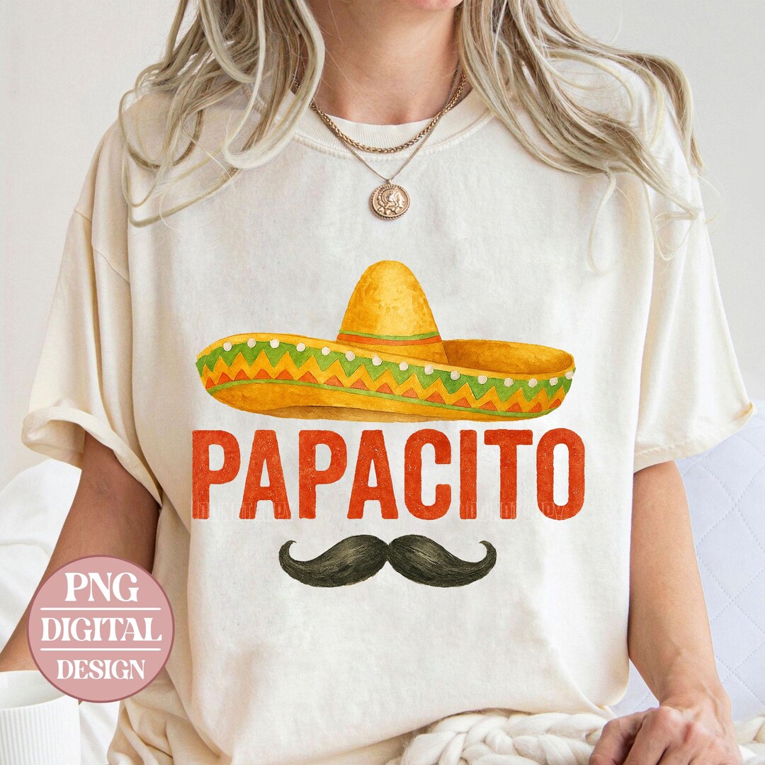 Papacito Png, Mexican Hat Png, Father's Day Png, Cinco De Mayo Mexican ...