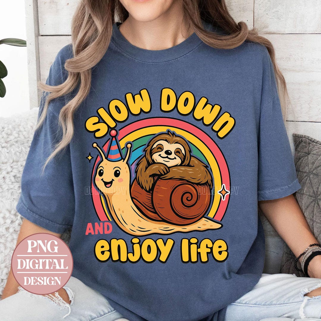 Slow Down and Enjoy Life Png, Sarcasm Png, Funny Sloth and Snail ...