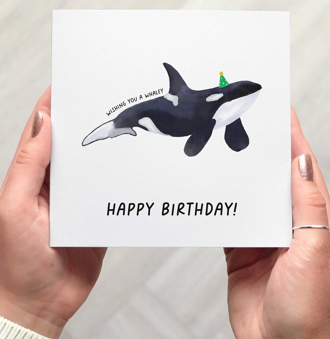 Orca Birthday Card for Her or for Him, Whaley Great Birthday, Killer ...