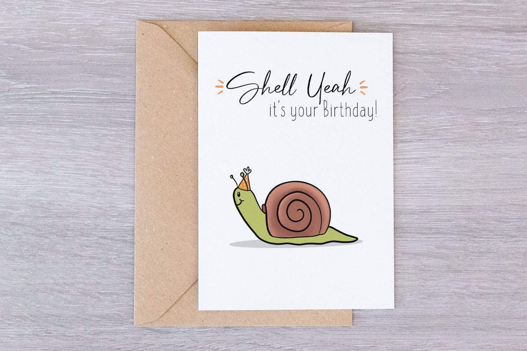 SHELL YEAH Snail Pun Birthday Card for Him or for Her Funny - Etsy