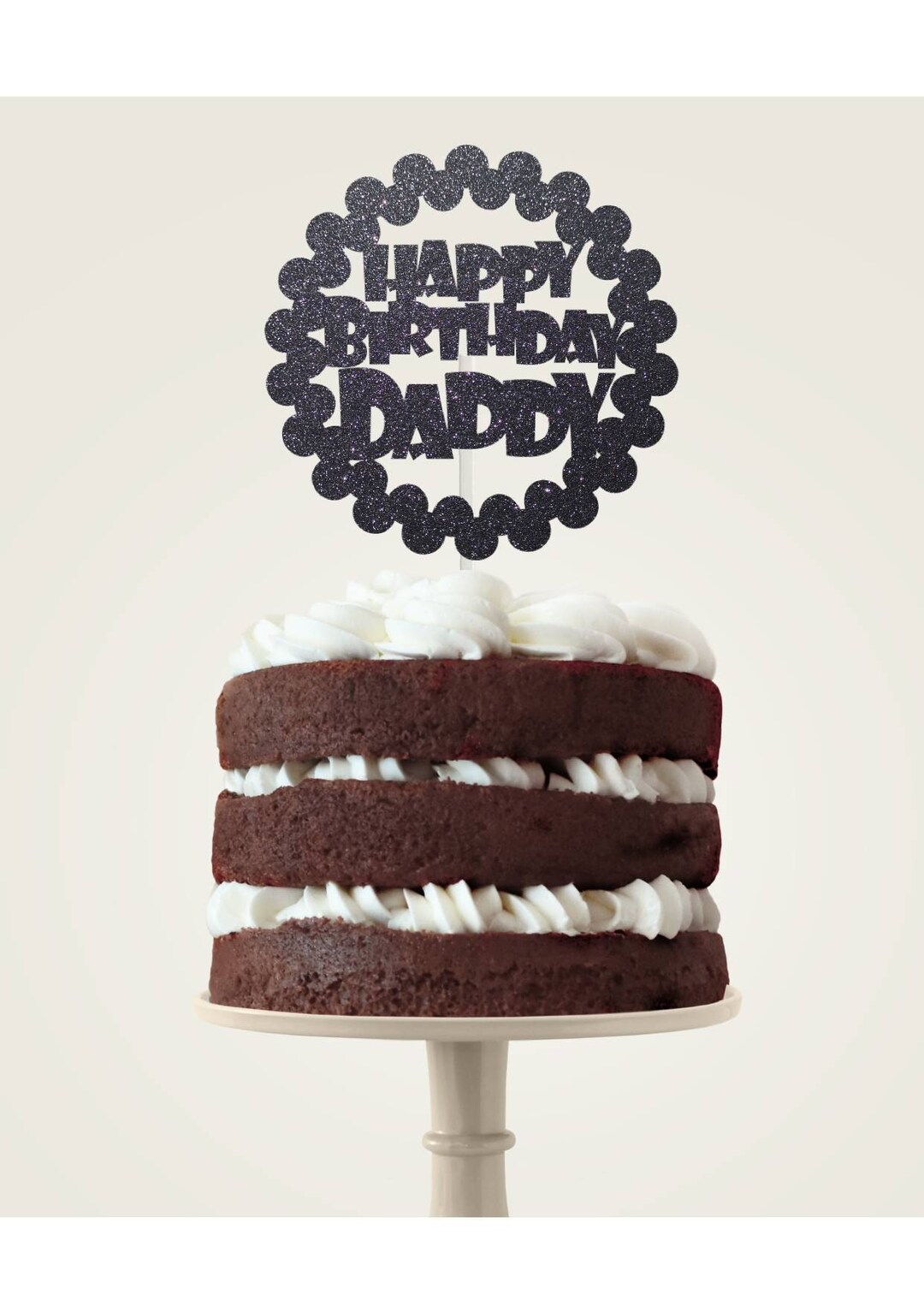 Personalised Daddy Cake Topper//happy Birthday Dad. Glitter Cake Topper ...