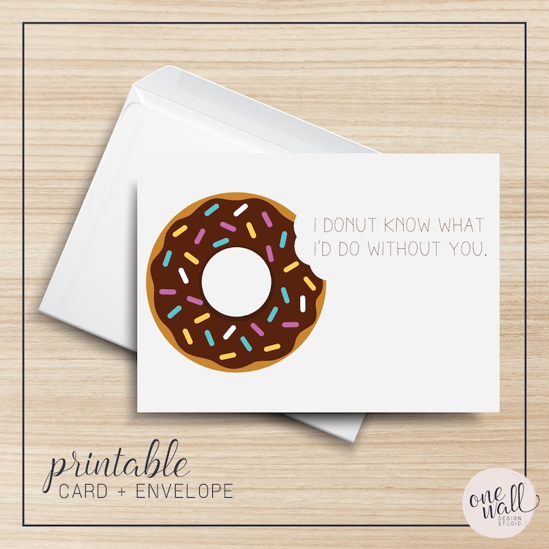 I Donut Know What I'd Do Without You PRINTABLE Greeting Card, 5x7 ...