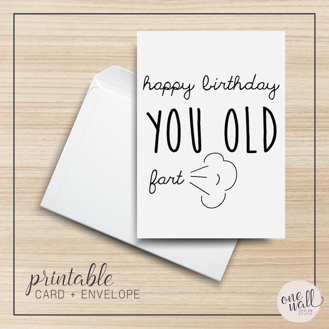 Happy Birthday You Old Fart PRINTABLE Greeting Card, 5x7, Cardstock ...