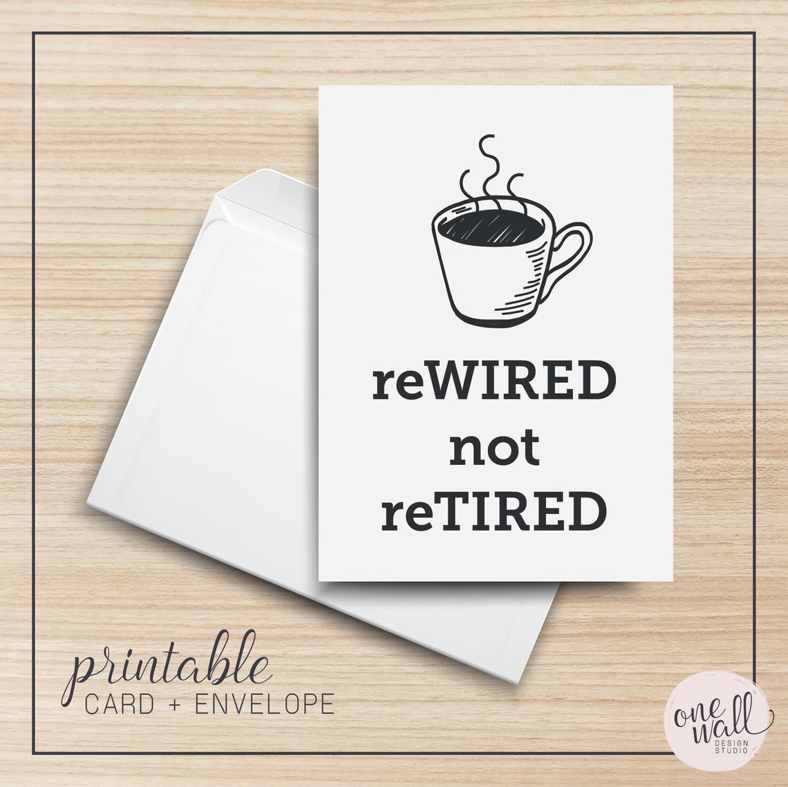 Rewired Not Retired PRINTABLE Greeting Card, 5x7, Cardstock, Retirement ...