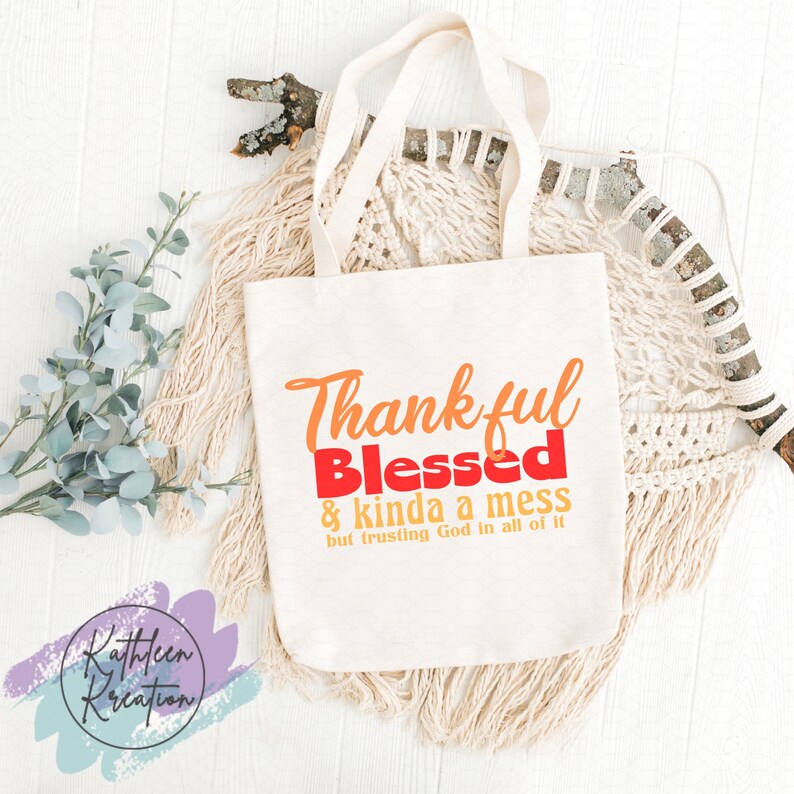 Thankful, Blessed, and Kinda a Mess SVG, Christian SVG, Trusting God ...