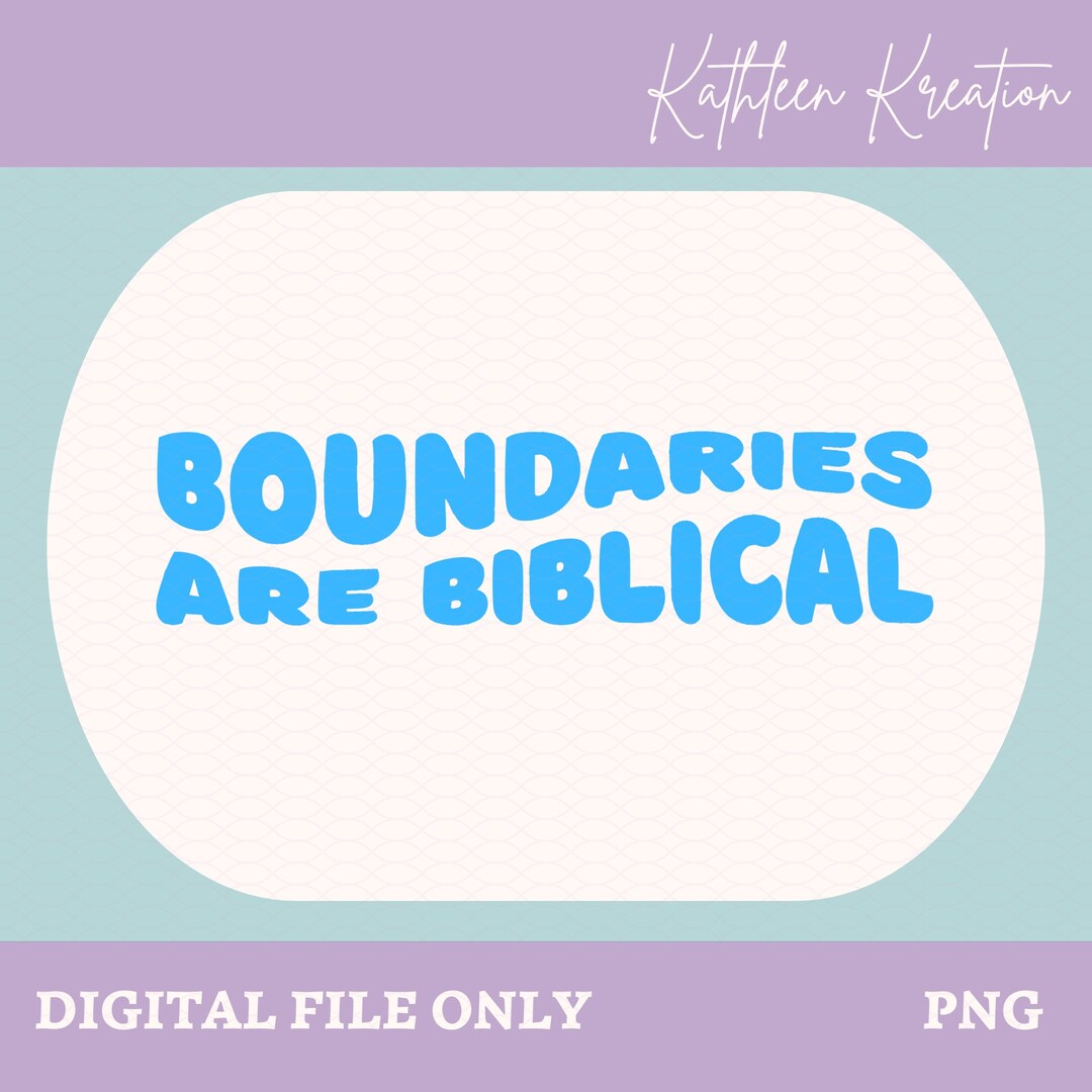 Boundaries Are Biblical PNG, Digital File, Cut File, Christian PNG ...