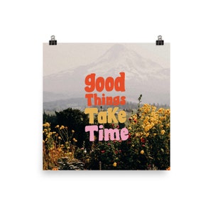 Good Things Take Time Poster - Etsy