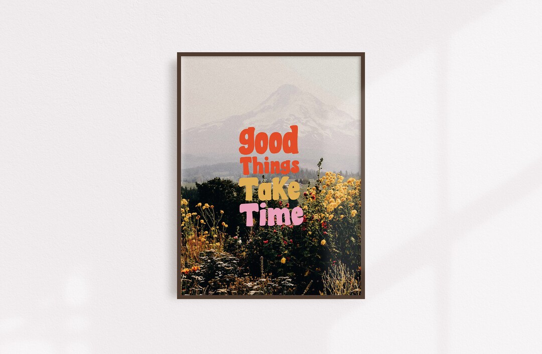 Good Things Take Time Poster - Etsy