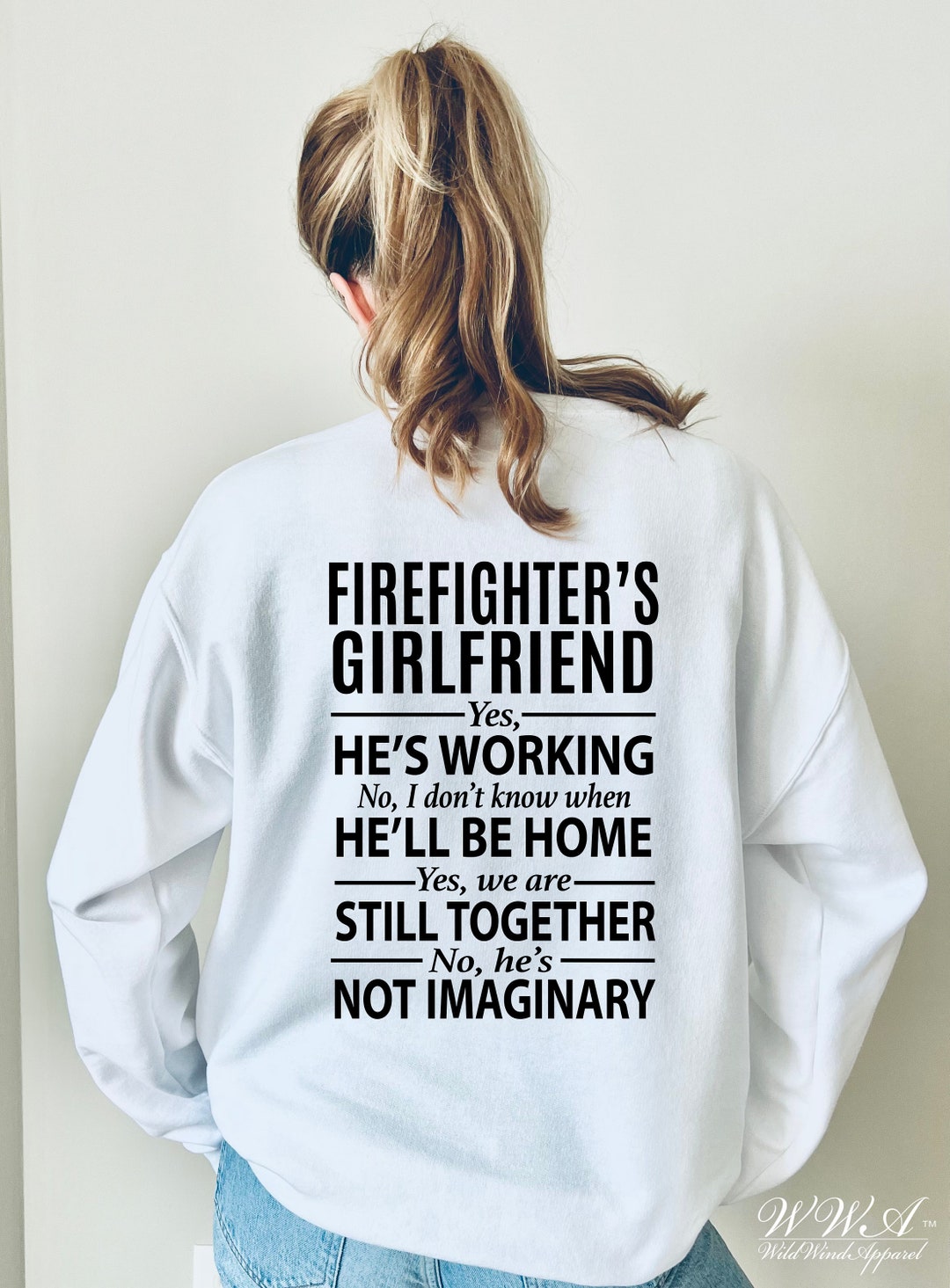 Firefighter's Girlfriend Yes He's Working... Sweatshirt - Firefighter's ...