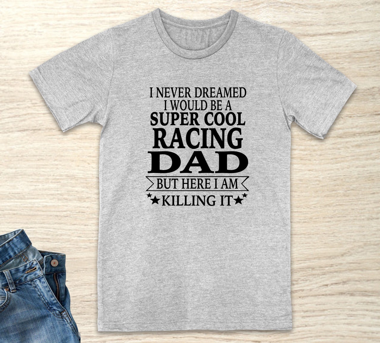 I Never Dreamed I Would Be A Super Cool Racing Dad But Here I | Etsy