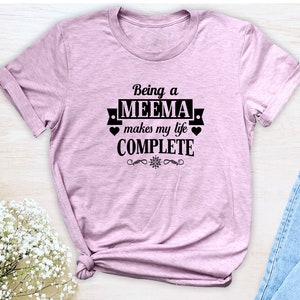 Being A Meema Makes My Life Complete - Unisex T-shirt - Meema Shirt ...