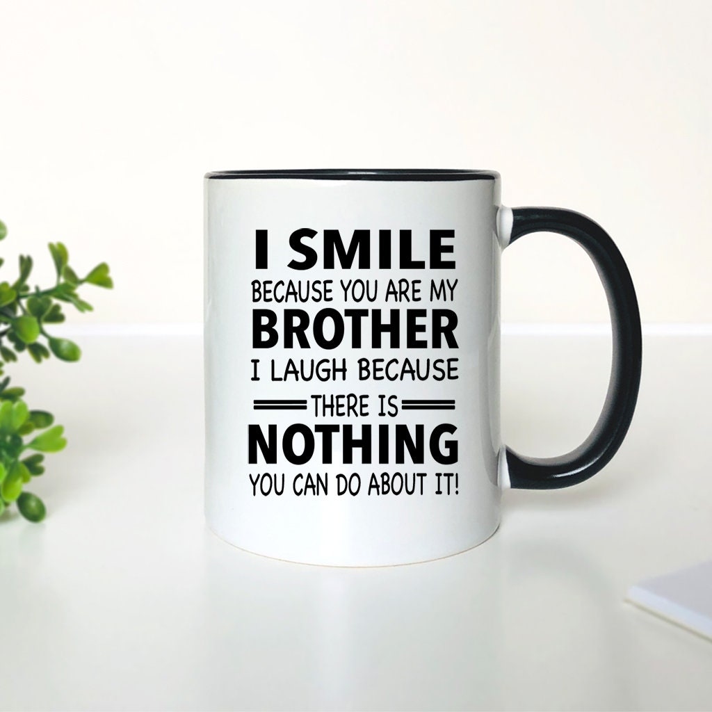 I Smile Because You Are My Brother I Laugh Because There's - Etsy Canada