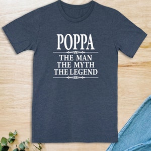 Poppa the Man the Myth the Legend Unisex T-shirt Poppa Shirt Gifts for ...