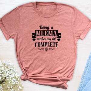 Being A Meema Makes My Life Complete - Unisex T-shirt - Meema Shirt ...