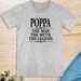 Poppa the Man the Myth the Legend Unisex T-shirt Poppa Shirt - Etsy