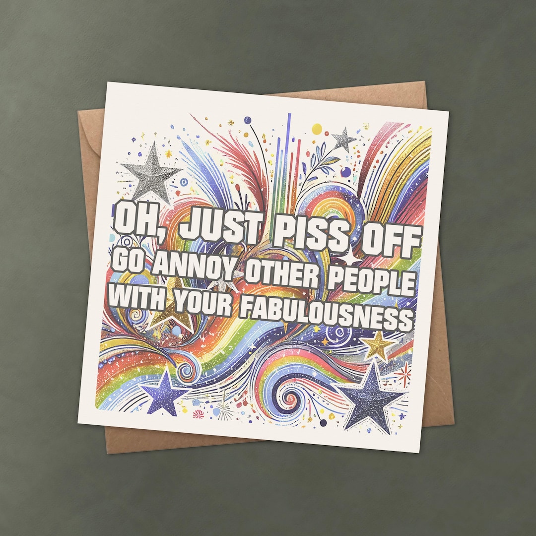 Funny Farewell Card, Oh Just Piss off and Go Annoy Other People With ...
