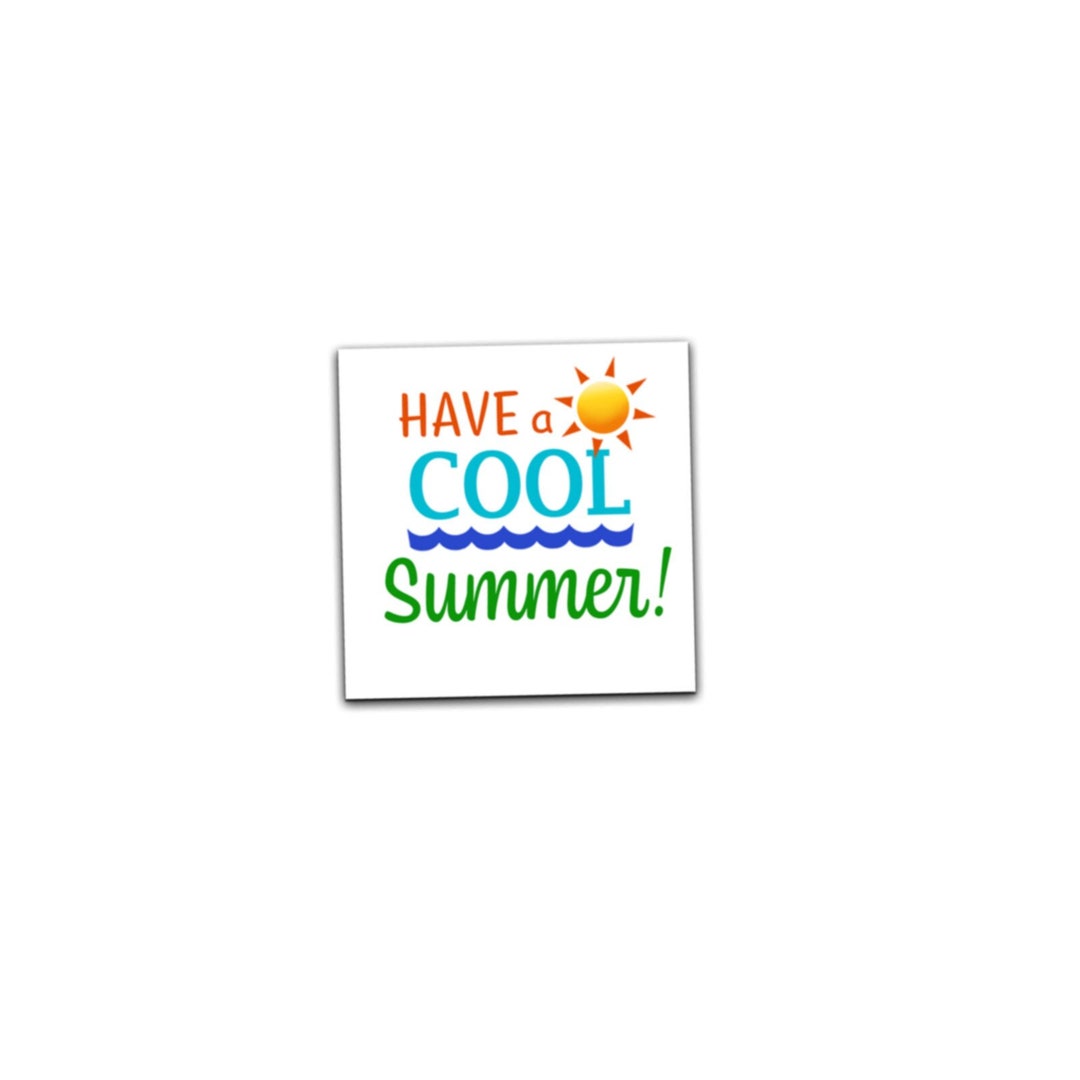 End of Year Classroom Gift Tag / Have A Cool Summer / Chip Bag Sticker ...