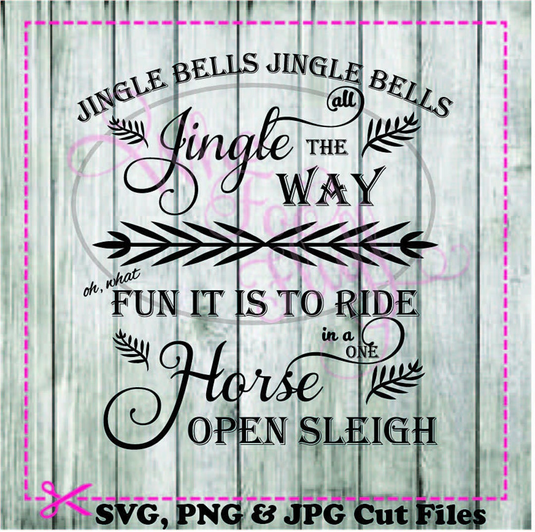 Jingle Bells, Jingle Bells Jingle All the Way Svg Png Jpg Dxf Eps ...