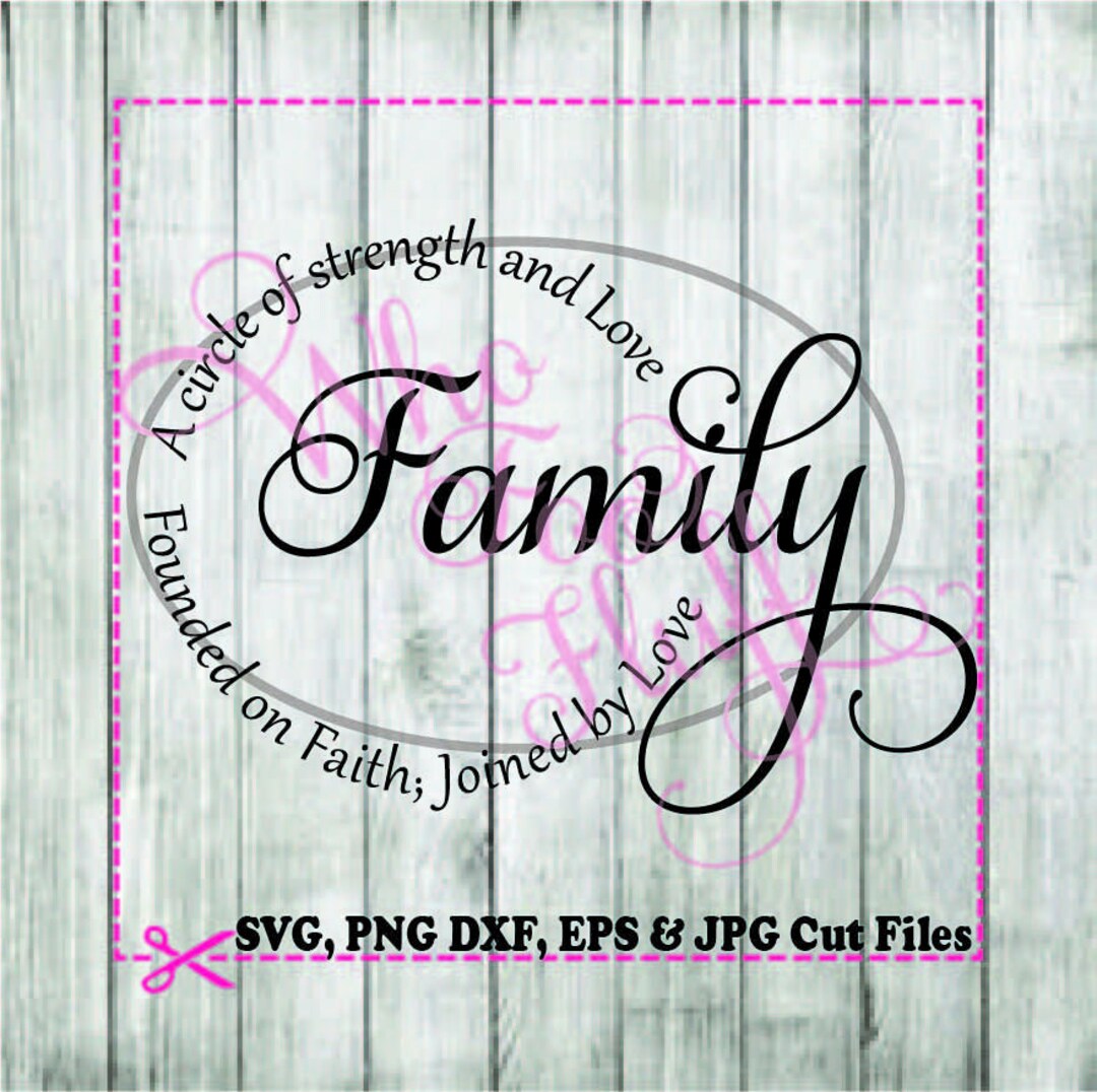 Family a Circle of Strength and Love, Founded by Faith Joined by Love ...