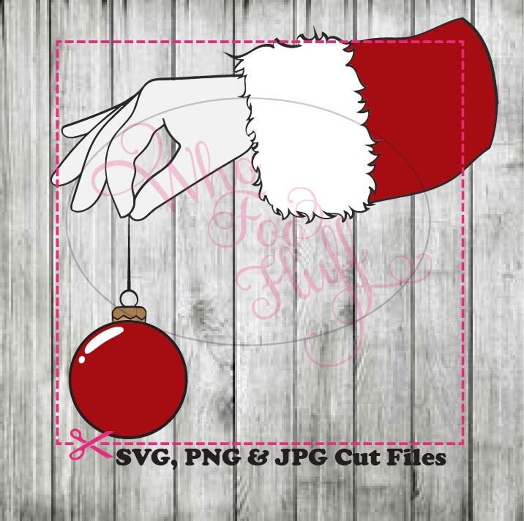 Santa Hand With Ornament Svg Png Jpg Dxf Eps Cutting File Cutting File ...