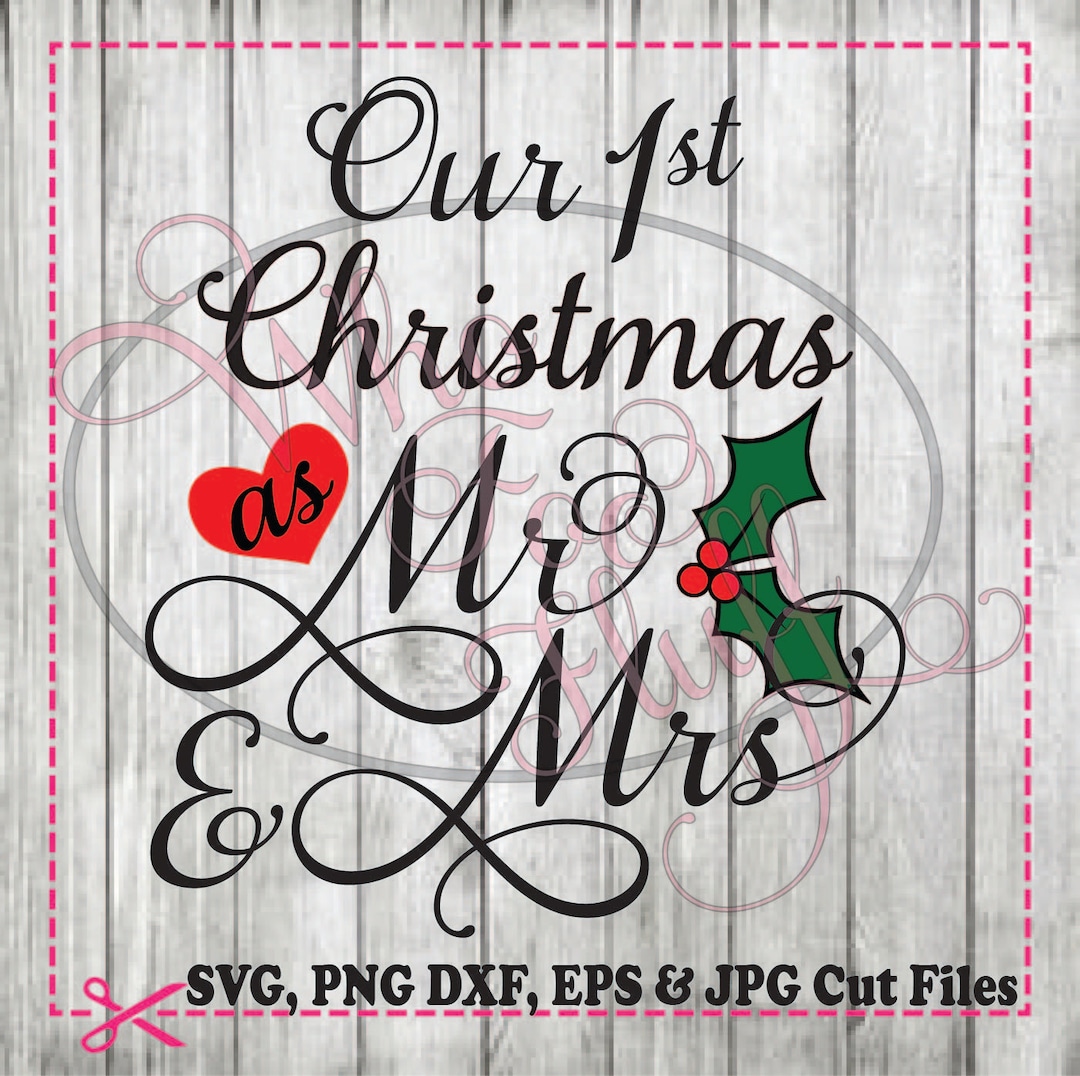 First Christmas as Mr and Mrs 1st Christmas as Mr. & Mrs. Svg Png Jpg ...