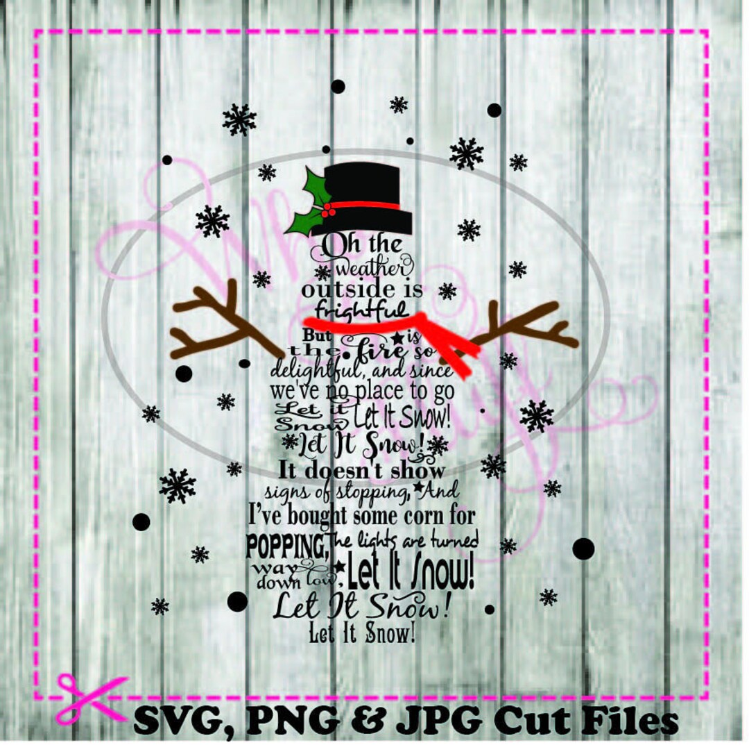Let It Snow Snowman Svg Png Jpg Dxf Eps Cutting File Christmas Fanatic ...
