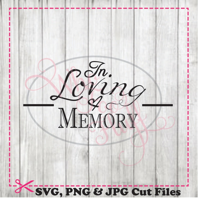 In Loving Memory Memorial SVG DIY Jpg Png Files Cutting - Etsy