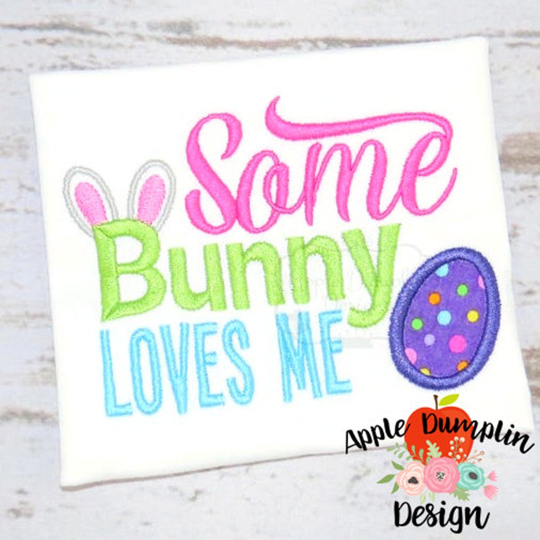 Some Bunny Loves Me Applique Design, Machine Embroidery Design, Girl ...