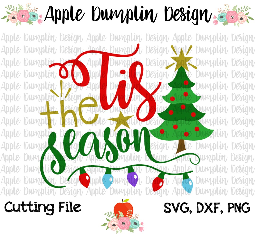 Tis the Season, Cutting File, SVG, DXF, PNG, Vector File, Silhouette ...