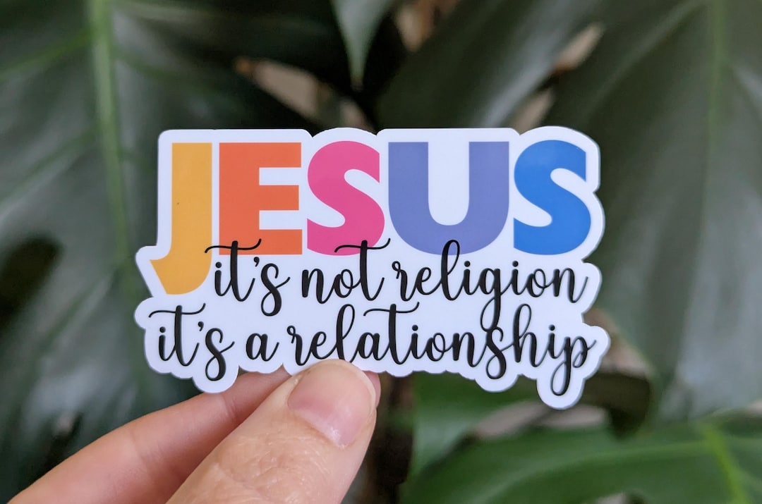 Jesus Sticker, It's Not Religion, It's a Relationship, Christian Faith ...