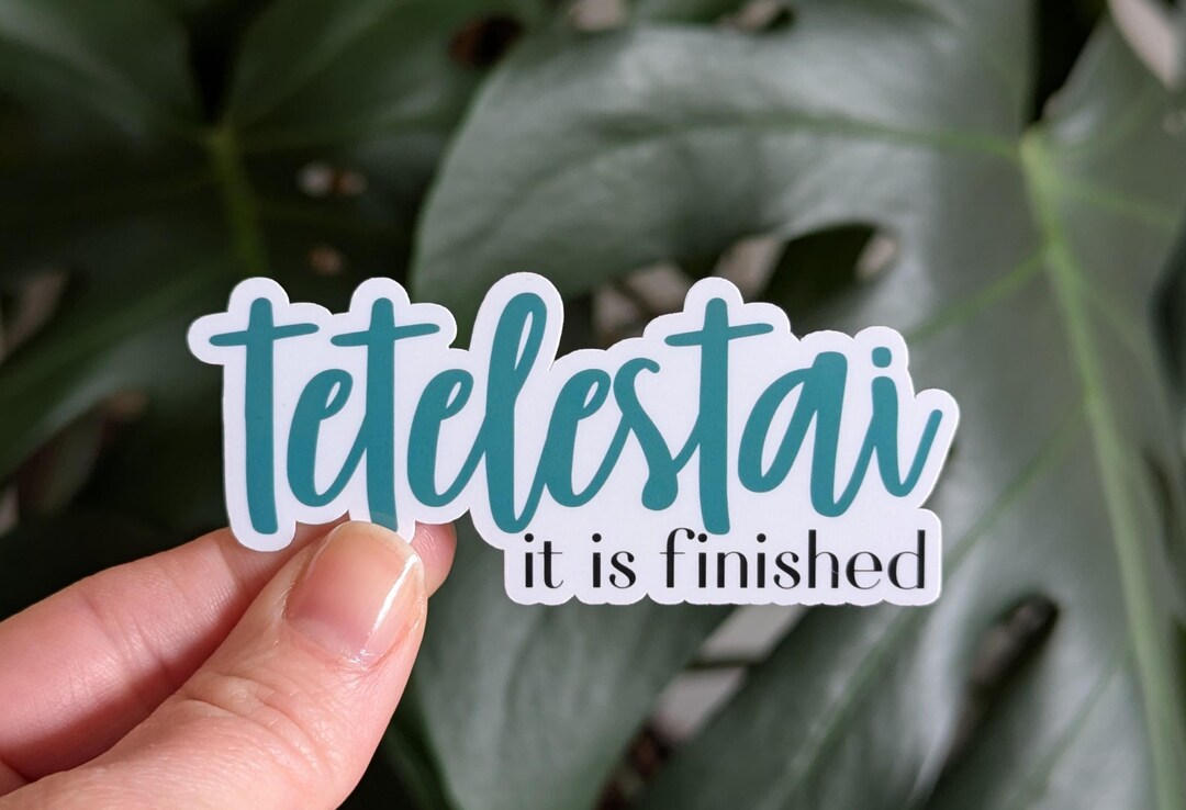Tetelestai "it is Finished" Sticker, Green, Christian Faith Sticker - Etsy