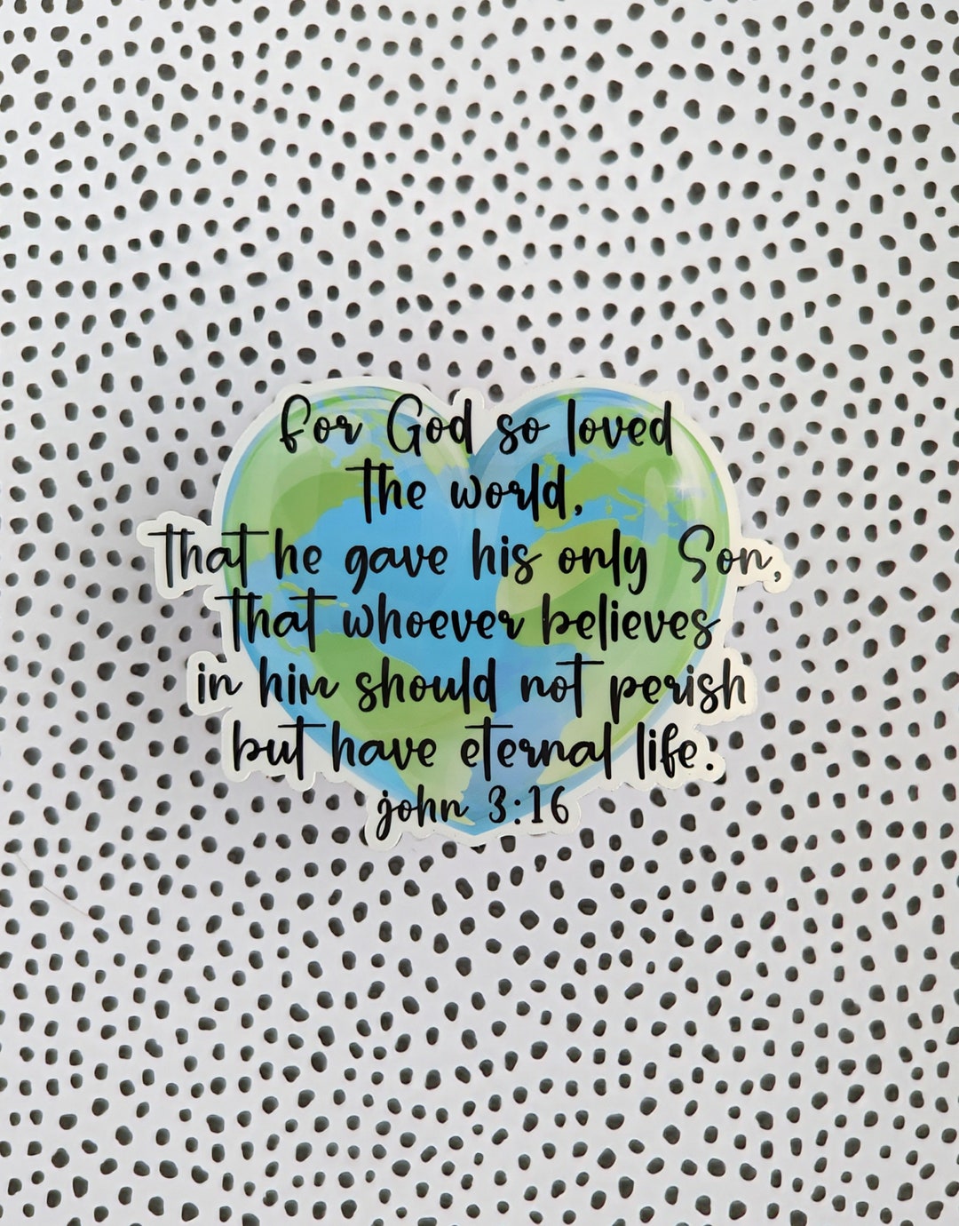 John 3:16 for God so Loved the World, Heart Shaped Globe, Bible Verse ...