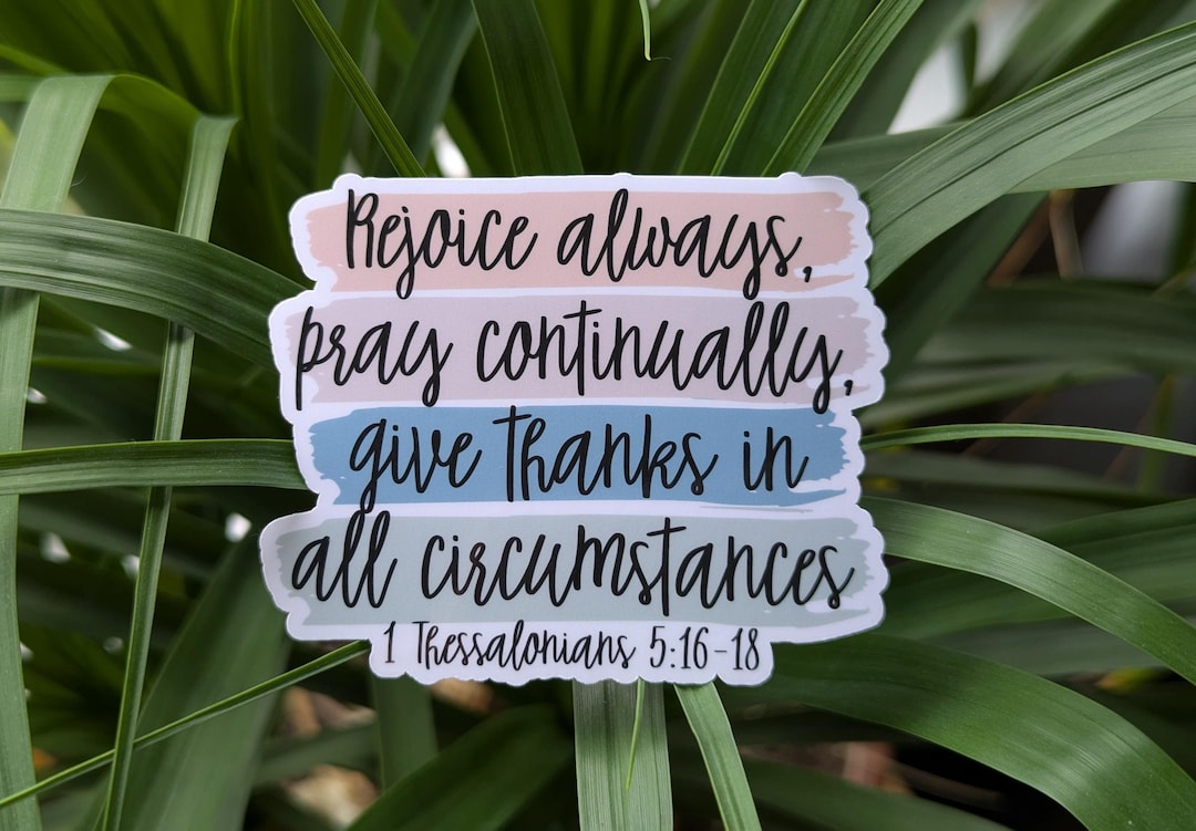 Bible Verse Sticker, Rejoice Always, Pray Continually, Give Thanks, 1 ...