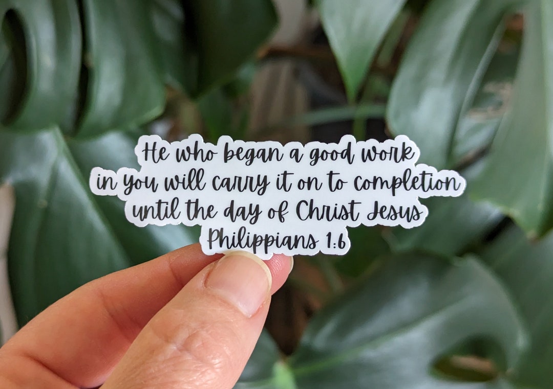 Bible Verse Sticker, Philippians 1:6, He Who Began a Good Work ...