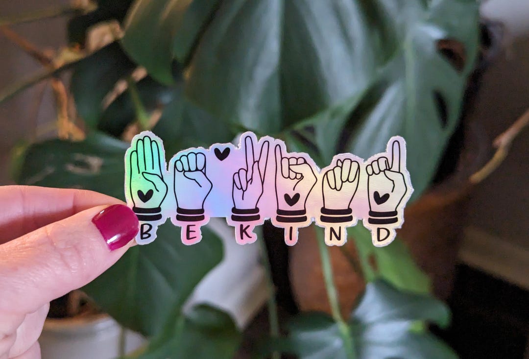 Holographic Be Kind Sign Language Sticker - Etsy
