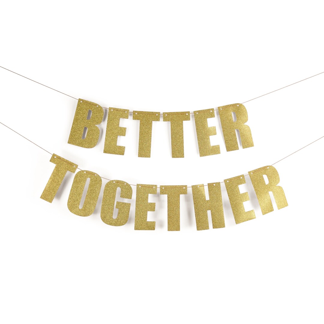 Better Together Banner Gold Celebration, Engagement, Wedding Banner, XL ...