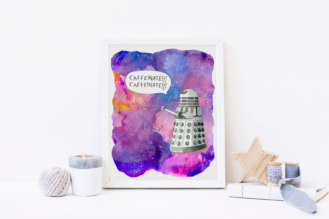 Doctor Who Print, Dalek Coffee, Caffeinate Download, - Etsy