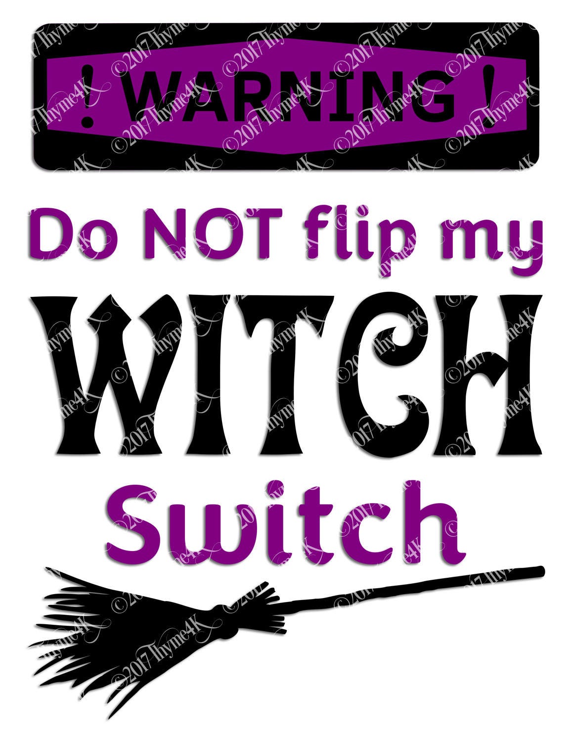 Digital Design File warning Do Not Flip My Witch | Etsy
