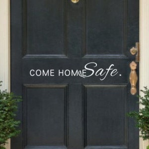 Come Home Safe Decal Vinyl Decal Door Decal Policeman Firefighter Decal ...