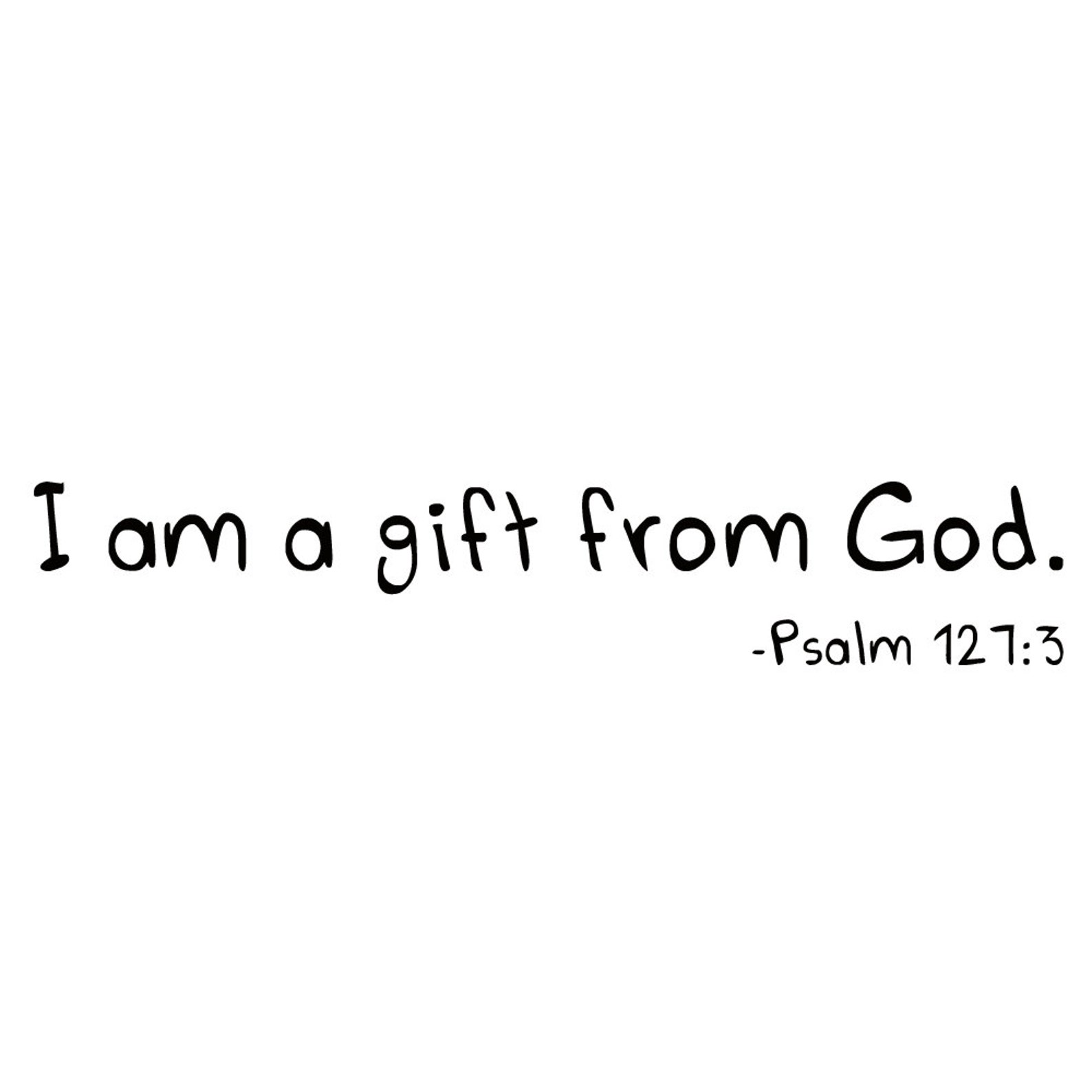 Vinyl Wall Word Sticker - I Am a Gift From God Psalm 127:3 - 118 - Etsy