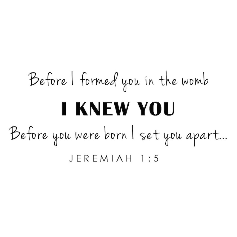 Before I Formed You in the Womb... Jeremiah 1:5 Bible Verse | Etsy
