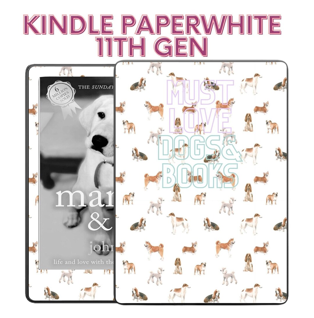 Custom Paperwhite Skin, Dog Lover Design, Must Love Dogs & Books ...