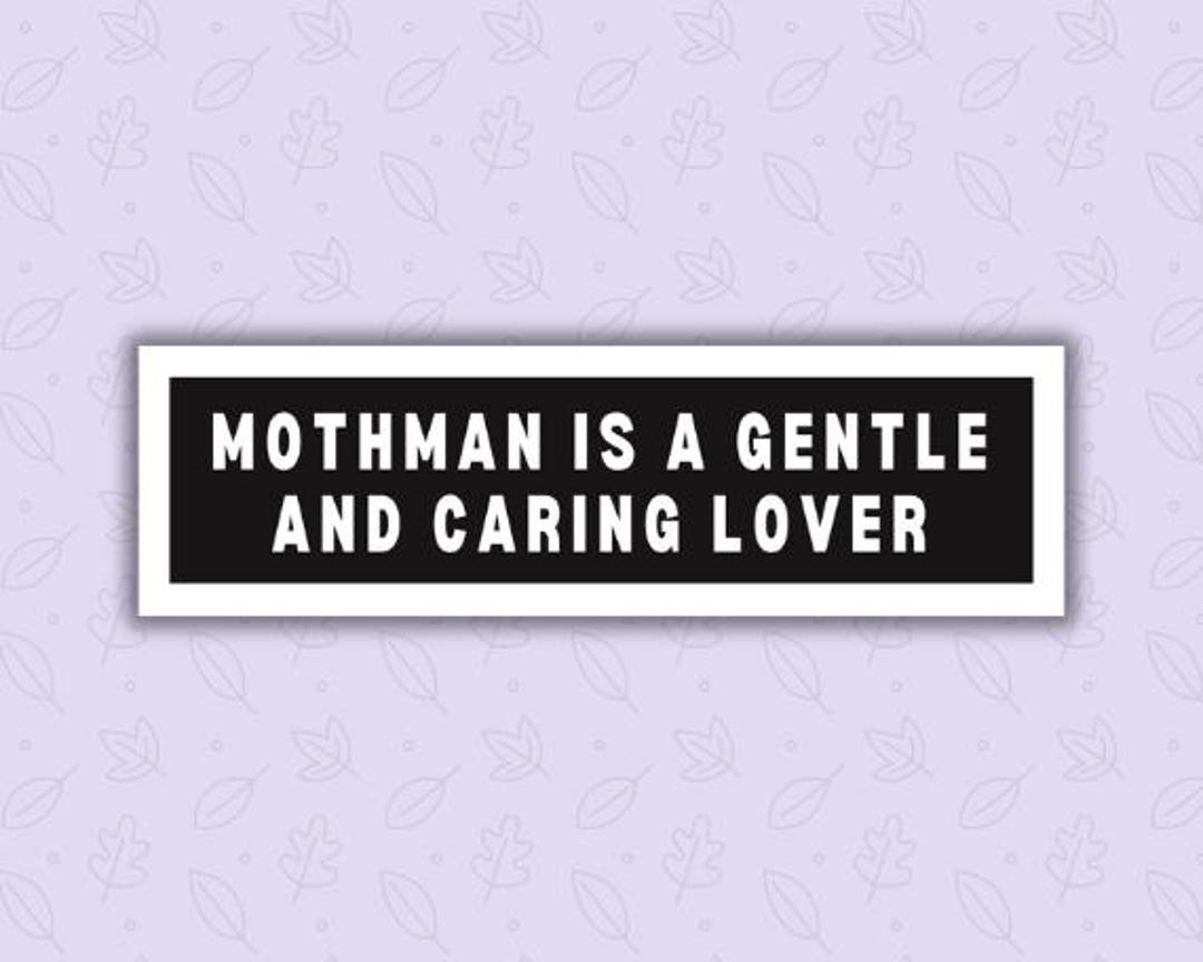Mothman is A Gentle and Caring Lover Bumper Sticker Gen Z Humor Funny ...