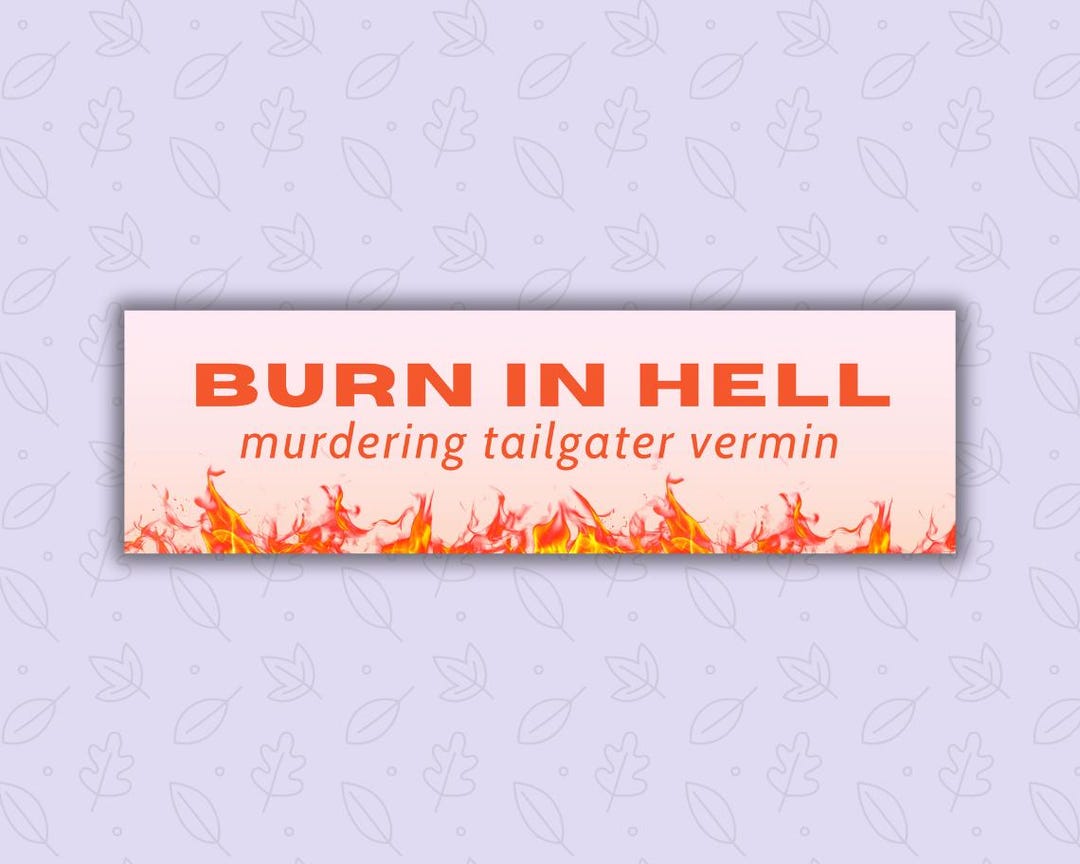 Burn in Hell | Bumper Sticker | Gen Z Humor | Funny Sticker | Car Decal ...