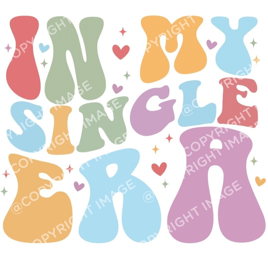In My Single Era PNG | Digital Image | Cute Digital in My Single Era ...