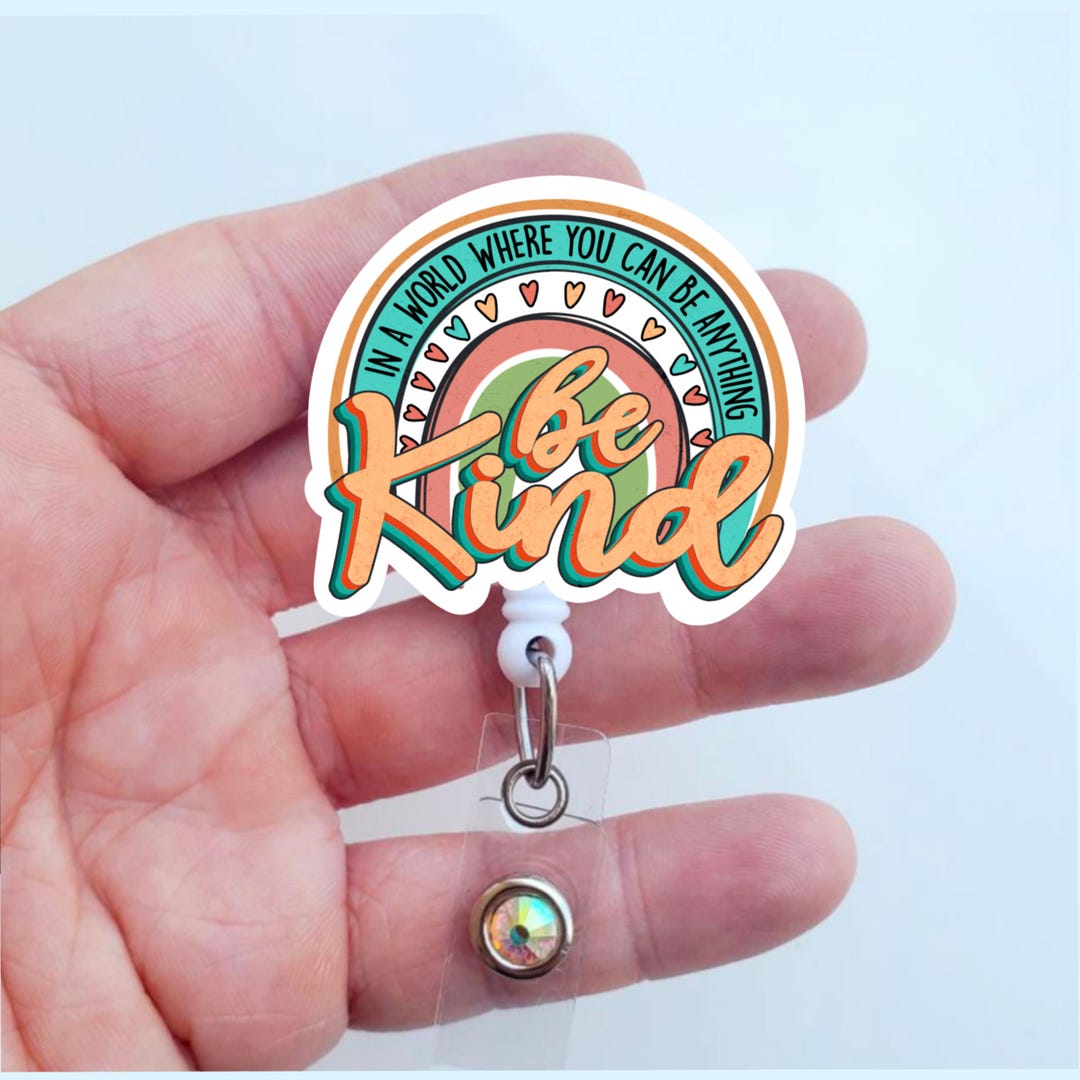 Be Kind Badge Reel | in A World Where You Can Be Anything Be Kind ...