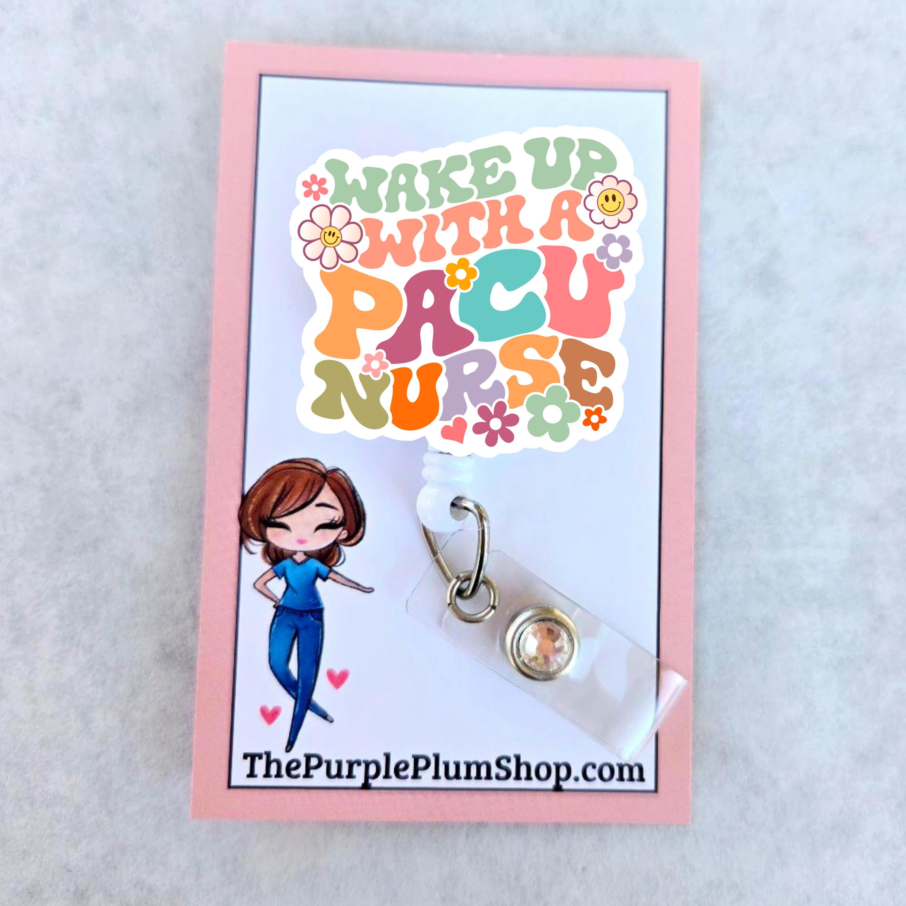 Pacu Nurse Badge Reel | Badge Reel | Wake up With A Pacu Nurse Badge ...