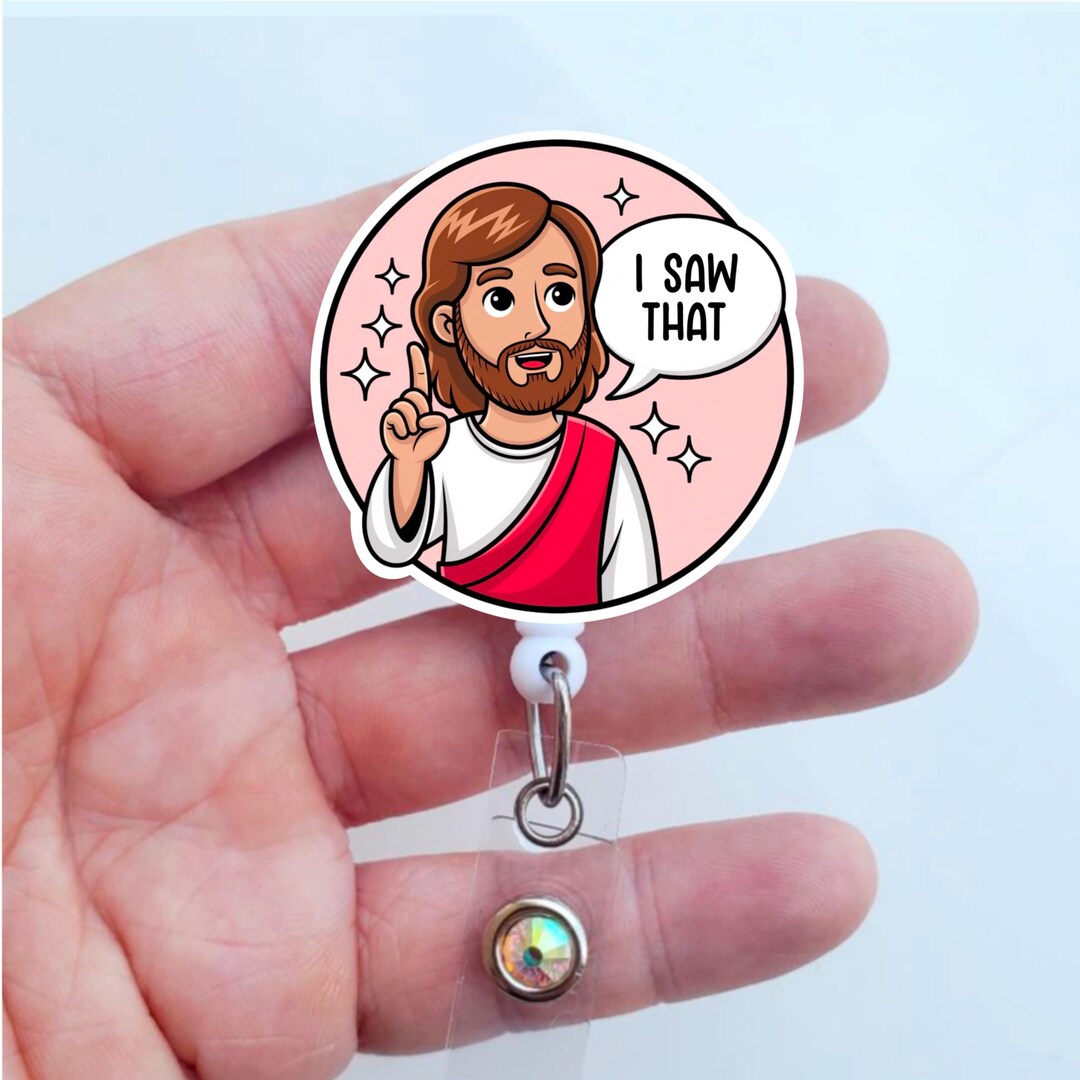 I Saw That Jesus Badge Reel, Funny Nurse Badge Reel, Retractable Badge ...